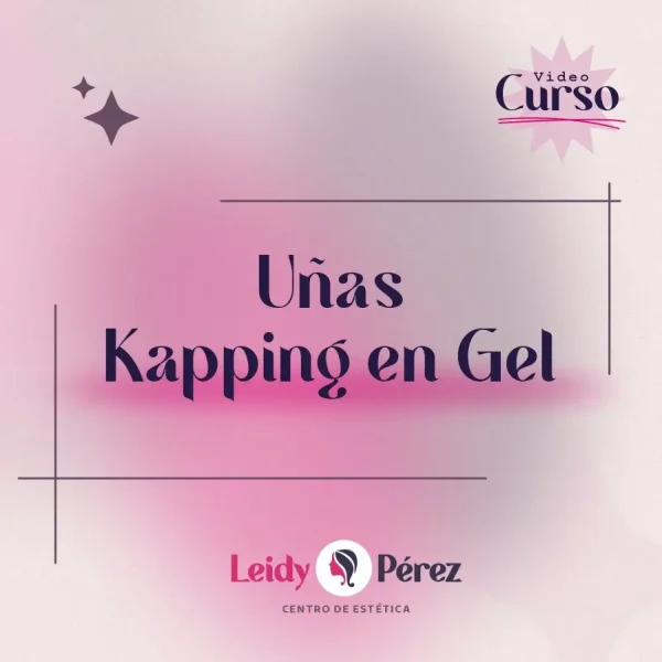 Curso Uñas Kapping en Gel | Leidy Perez